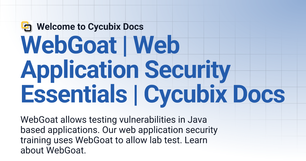 WebGoat | Web Application Security Essentials | Cycubix Docs | Welcome to Cycubix Docs