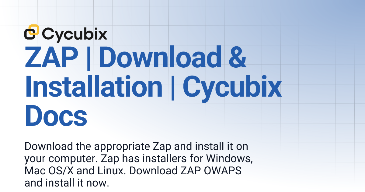 ZAP | Download & Installation | Cycubix Docs | Welcome to Cycubix Docs