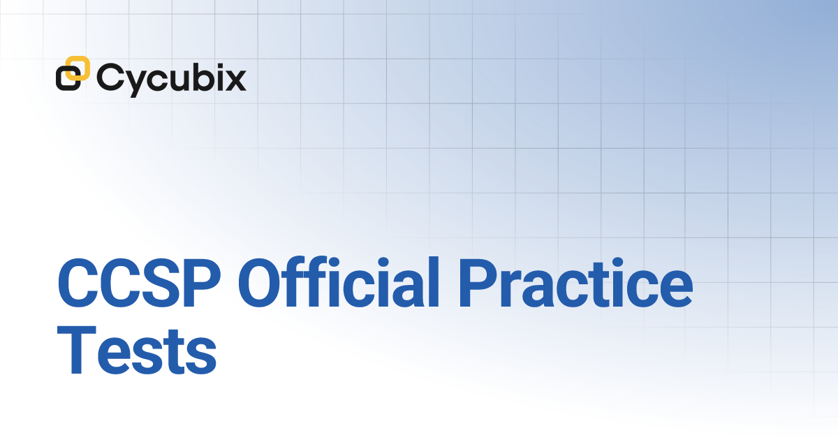 CCSP Official Practice Tests | Welcome to Cycubix Docs