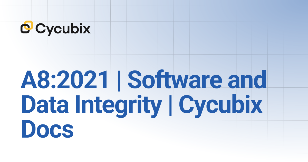A8:2021 | Software and Data Integrity | Cycubix Docs | Welcome to Cycubix Docs