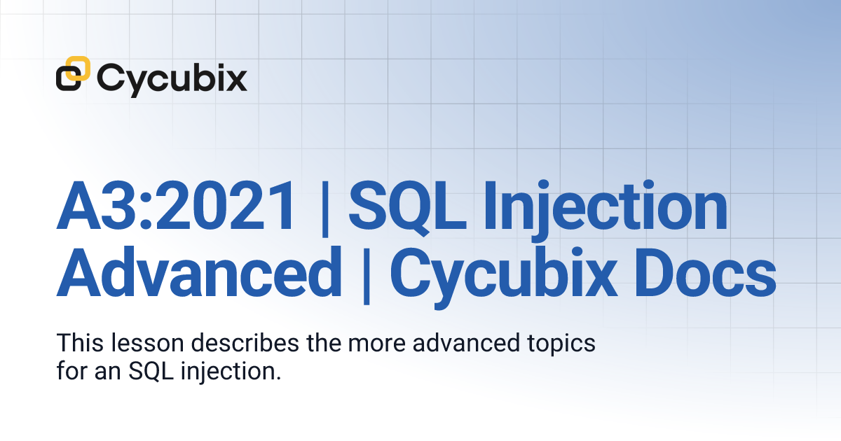 A3:2021 | SQL Injection Advanced | Cycubix Docs | Welcome to Cycubix Docs