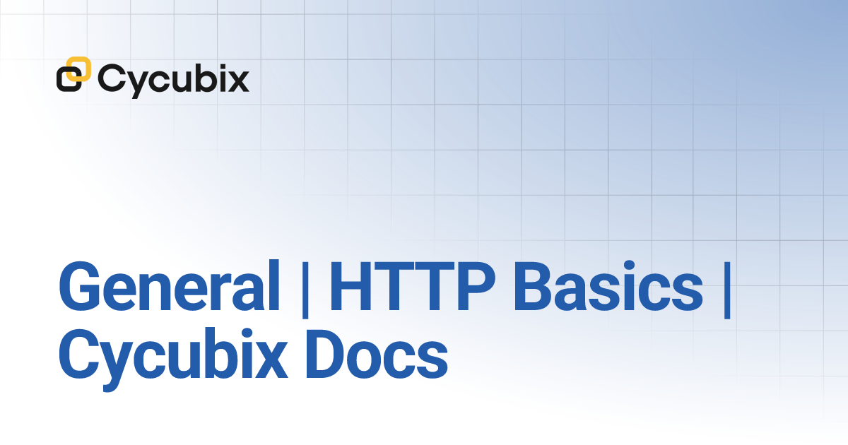 General | HTTP Basics | Cycubix Docs | Welcome to Cycubix Docs