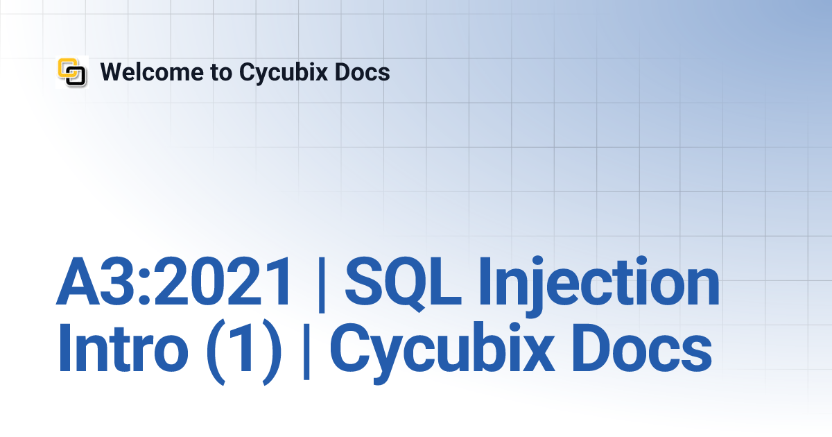 A3:2021 | SQL Injection Intro (1) | Cycubix Docs | Welcome to Cycubix Docs