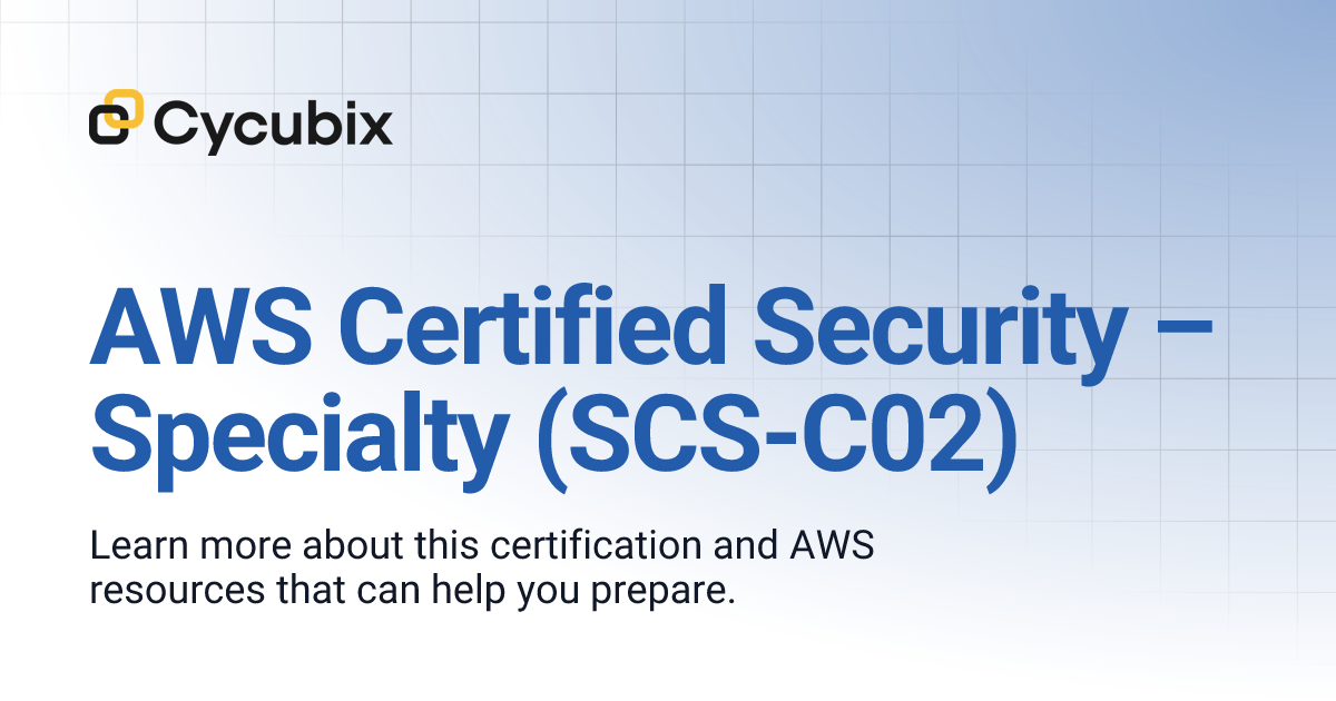 AWS Certified Security – Specialty (SCS-C02) | Welcome to Cycubix Docs