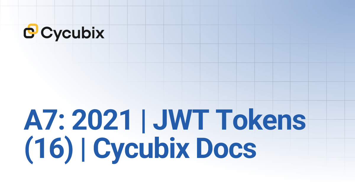 A7: 2021 | JWT Tokens (16) | Cycubix Docs | Welcome to Cycubix Docs