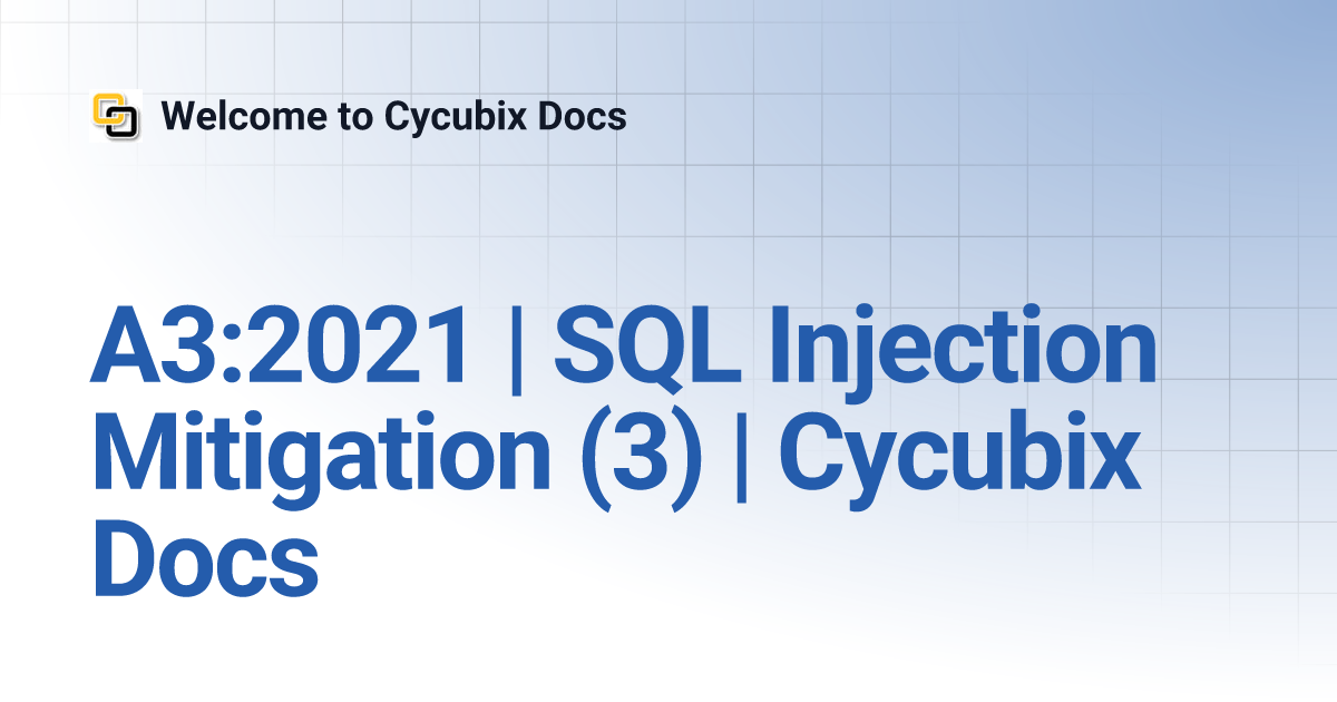A3 2021 Sql Injection Mitigation 3 Cycubix Docs Welcome To Cycubix Docs